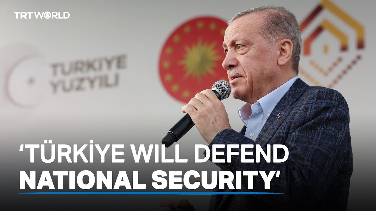 Erdogan: Türkiye will defend national security - YouTube