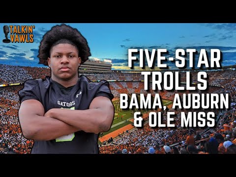 Five-Star TROLLS Alabama, Ole Miss and Auburn | Vol Football Recruiting ...