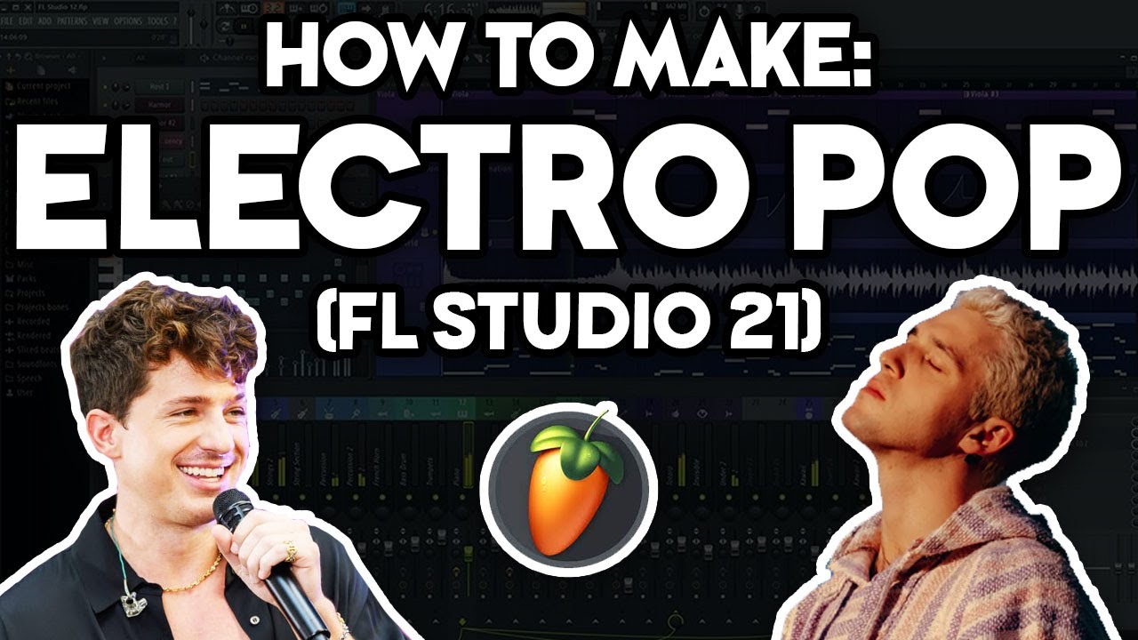 How to Make ELECTRO POP MUSIC (FL Studio 21) [like Charlie Puth, Lauv ...