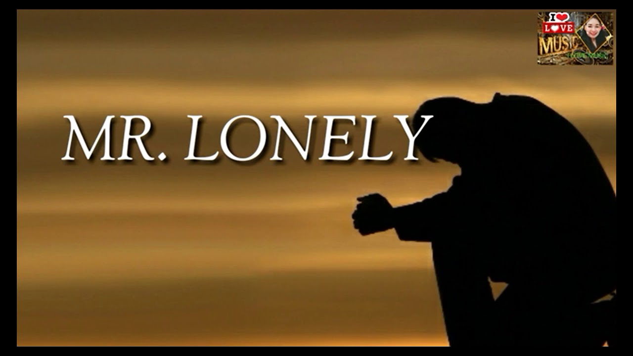 Mr Lonely - YouTube