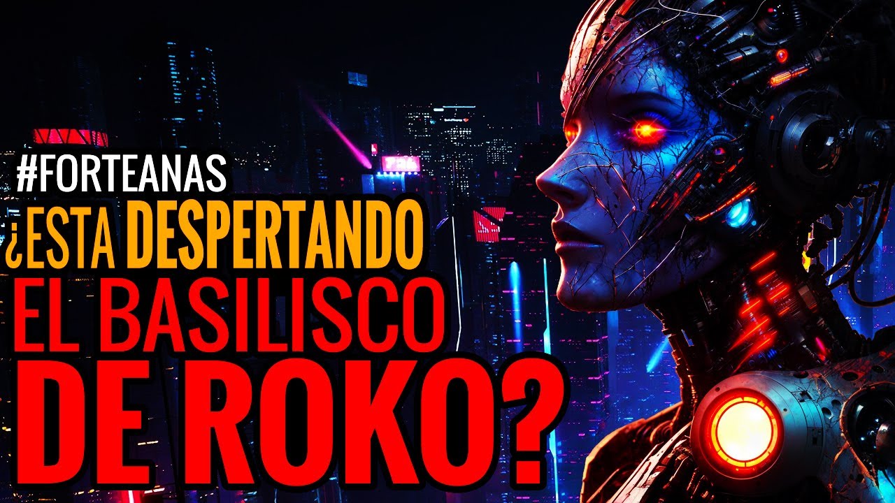 INMINENTE: ¿Esta por despertar el BASILISCO DE ROKO? | #Forteanas - YouTube