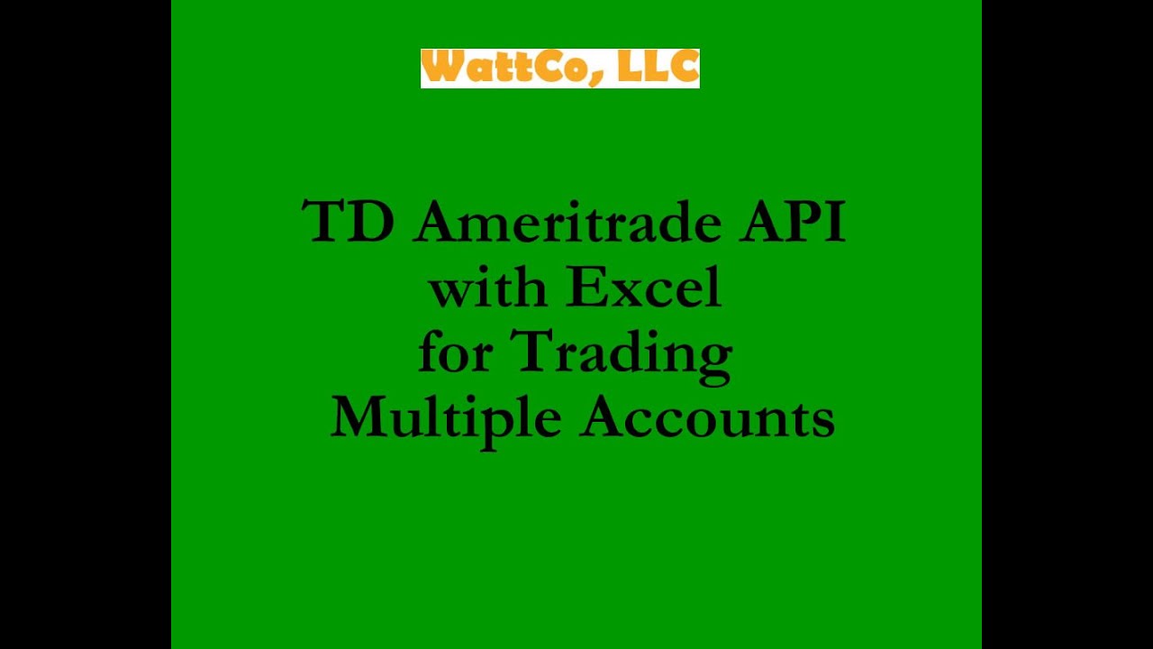 Using TD Ameritrade API With Excel For Trading Multiple Accounts YouTube Using TD Ameritrade API With Excel For Trading Multiple Accounts YouTube