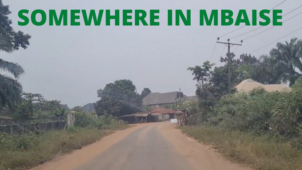 THIS IS SOMEWHERE IN MBAISE + LIVING IN IMO STATE + NUELCHUKY - YouTube