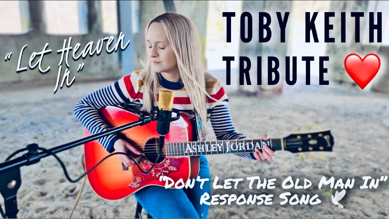 Let Heaven In - Toby Keith Tribute (Ashley Jordan) - YouTube