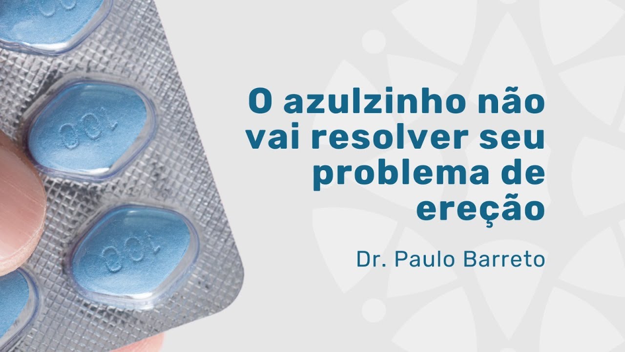 O Azulzinho NÃO Resolve Problemas de Ereção! Entenda Por Quê - YouTube