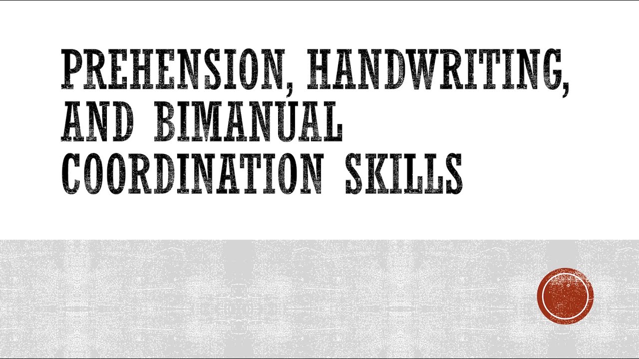 Prehension, Handwriting, and Bimanual Coordination Skills - YouTube