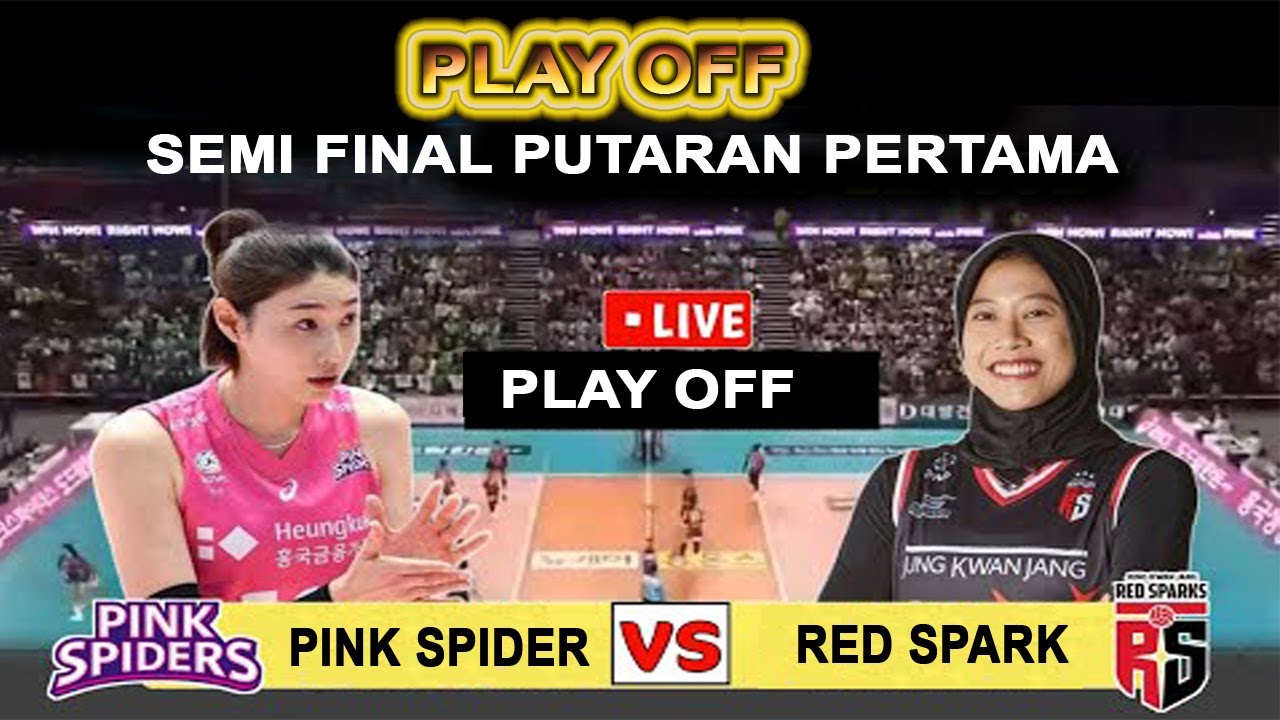 LIVE - PINK SPIDER VS RED SPARK - SEMI FINAL / PLAY OFF - YouTube