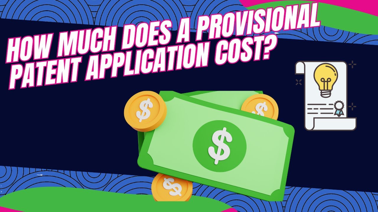 How Much Does a Provisional Patent Application Cost? - YouTube
