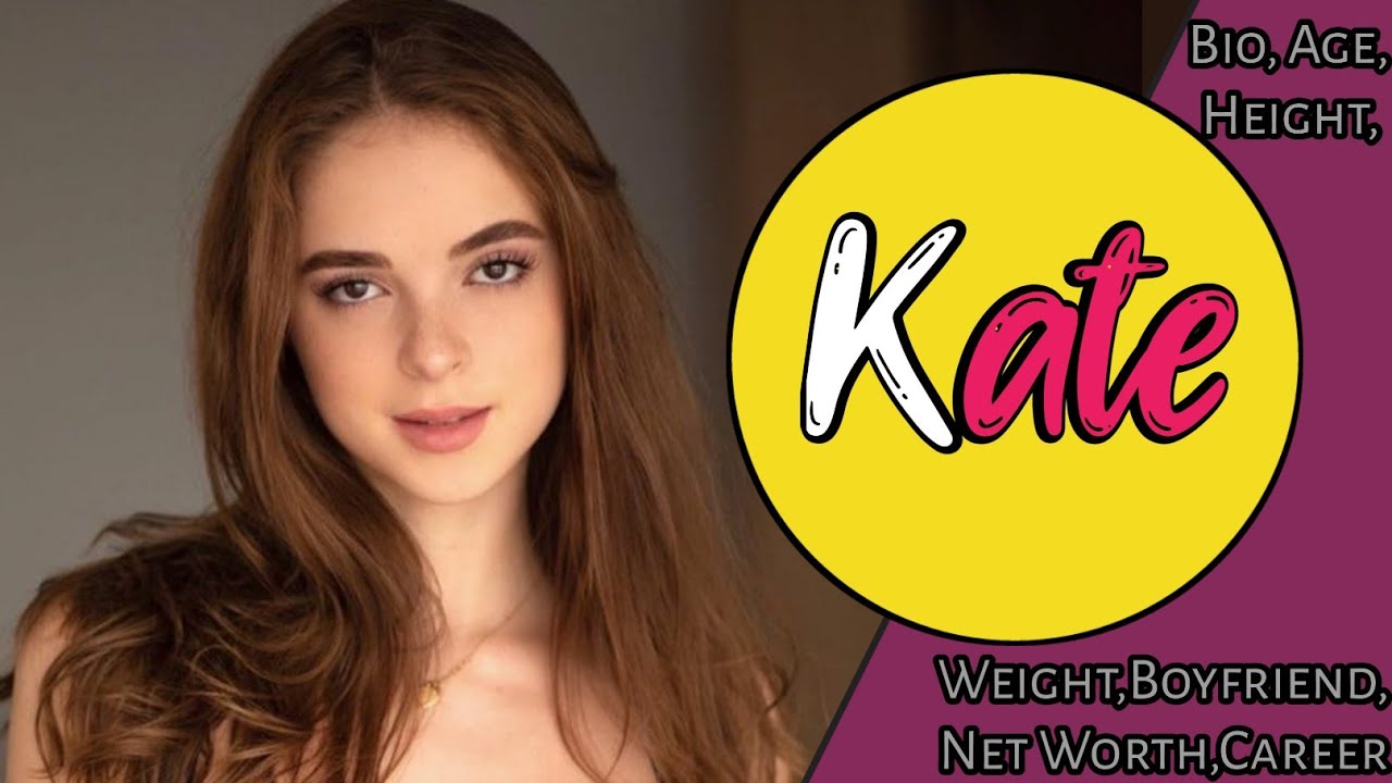 Kate Bio, Age, Height, Weight, Boyfriend, Net Worth, Career, Lifestyle ...