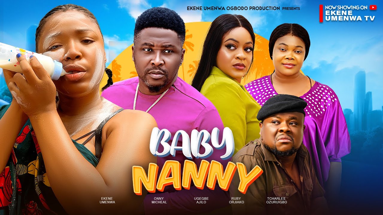 BABY NANNY - EKENE UMENWA,ONNY MICHAEL,RUBY ORJIAKOR,UGEGBE AJILO,NEW NIGERIAN NOLLYWOOD MOVIE ...