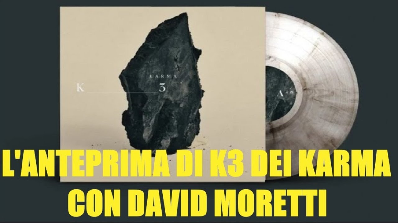 KARMA: K3 (con DAVID MORETTI e FRANCESCO BRUNALE) - YouTube