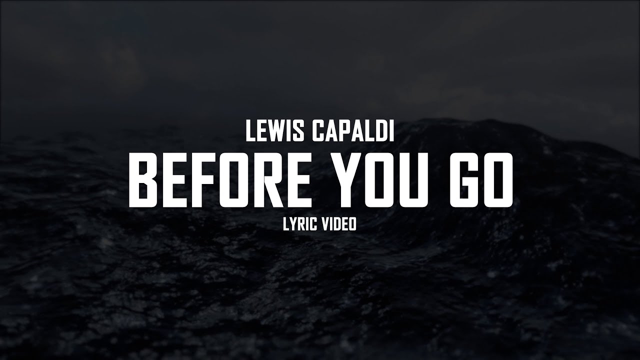 Lewis Capaldi - Before You Go (Lyric Video) - YouTube