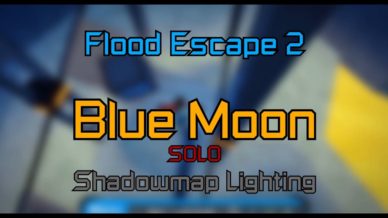 SHADOW MAP BLUE MOON! | Flood Escape 2 | ROBLOX - YouTube