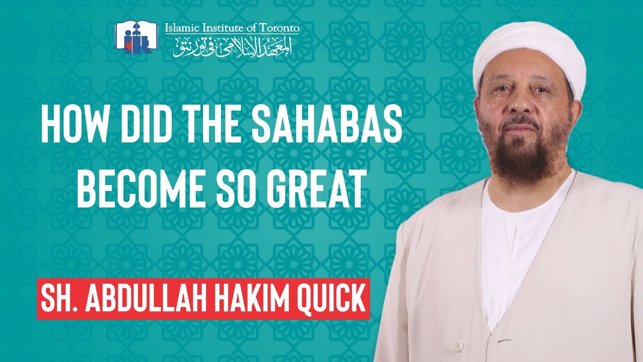 How Did the Sahabas Become so Great - Sh. Abdullah Hakim Quick - YouTube