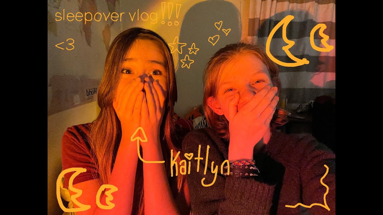 Sleepover Vlog!!! Ft. Kaitlyn - YouTube