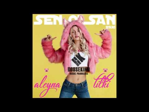 Aleyna Tilki - Sen Olsan Bari ( HouseKind MP's Mash Up )