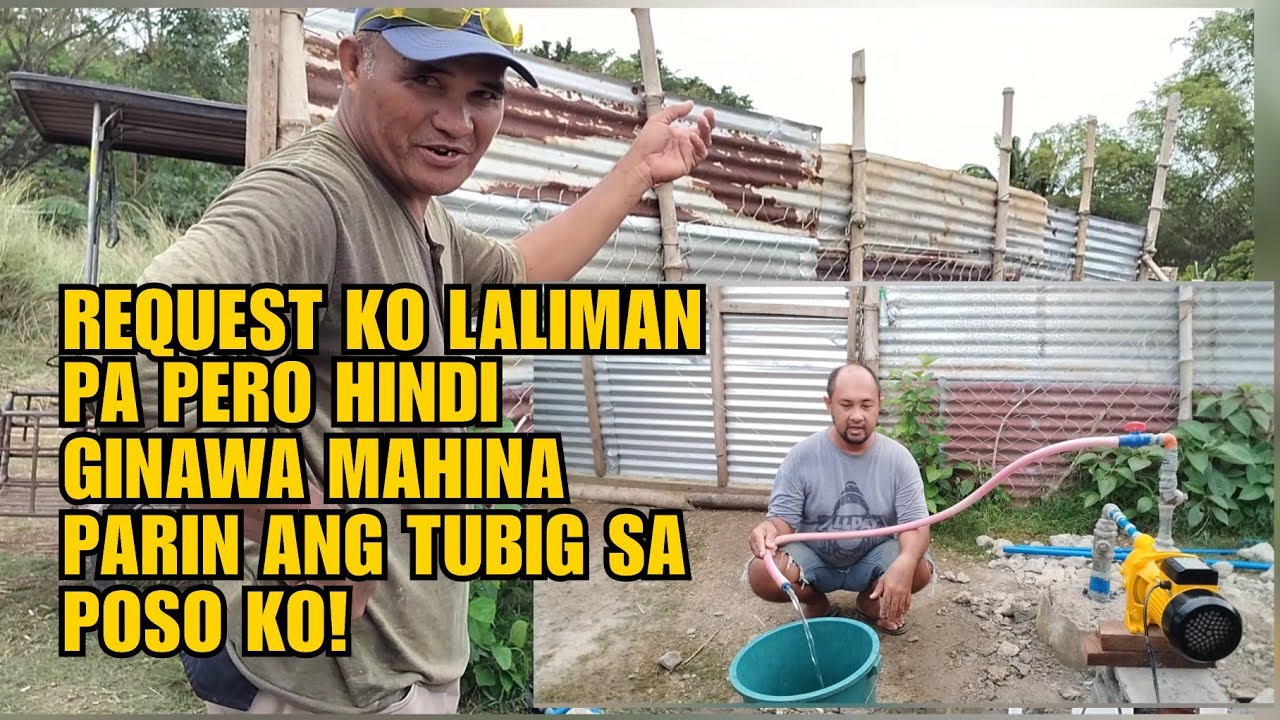 REQUEST KO LALIMAN PA PERO HINDI GINAWA MAHINA PARIN ANG TUBIG SA POSO ...