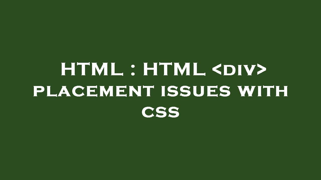 HTML : HTML div placement issues with css - YouTube