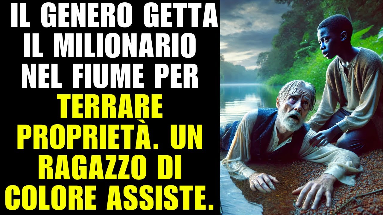 Il genero getta il milionario nel fiume per terrare proprietà. Un ...