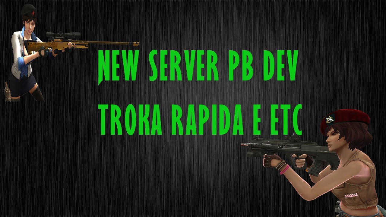 Novo servidor PB DEV ,troka rapida , 120 ,mascara - YouTube
