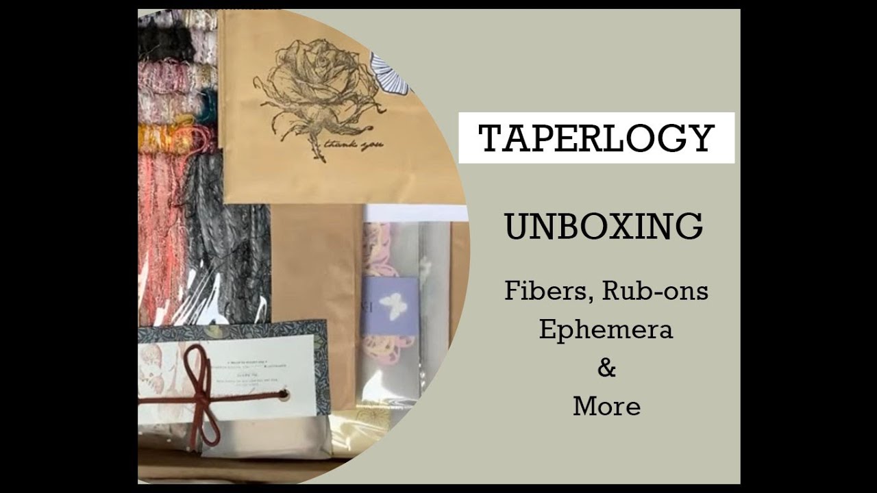 TAPERLOGY UNBOXING, fibers, Rub-ons Ephemera & more - YouTube