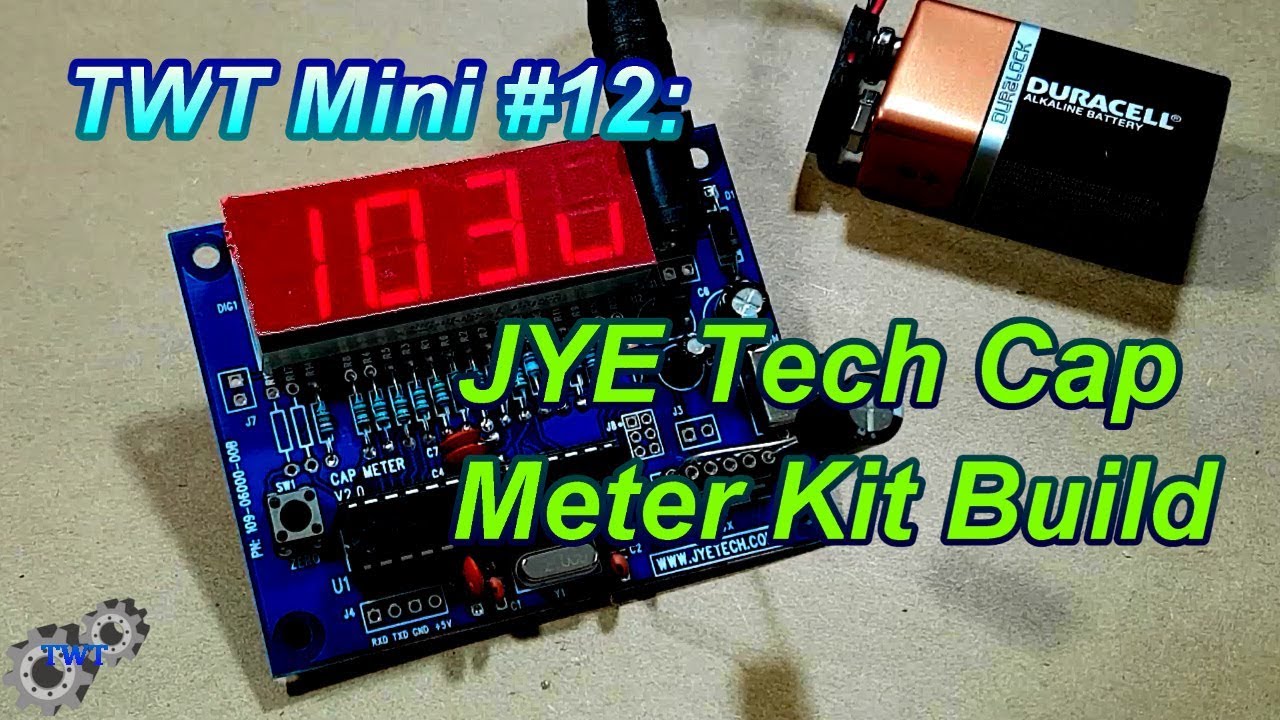 TWT Mini #12: JYE Tech Cap Meter Kit Build - YouTube