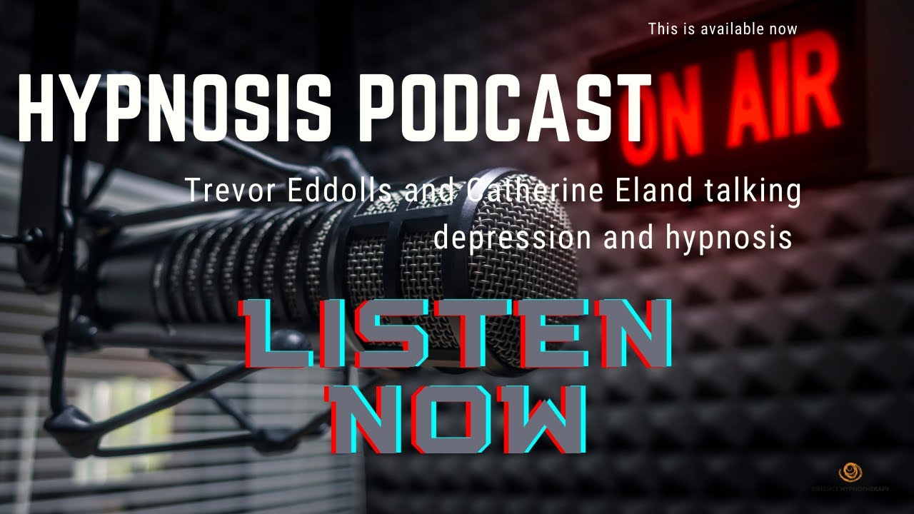 Depression and Hypnosis with Trevor Eddolls and Catherine Eland - A ...