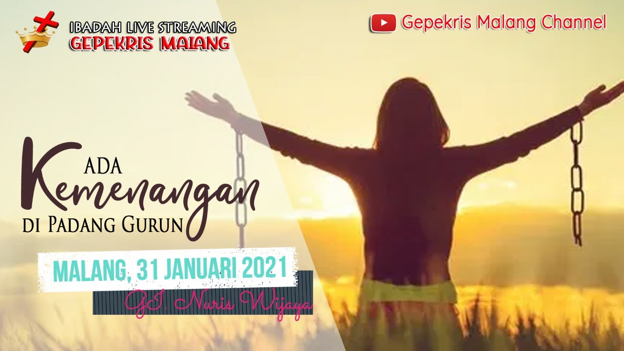 Ibadah Umum Gepekris Malang "ADA KEMENANGAN DI PADANG GURUN" Minggu, 31 ...