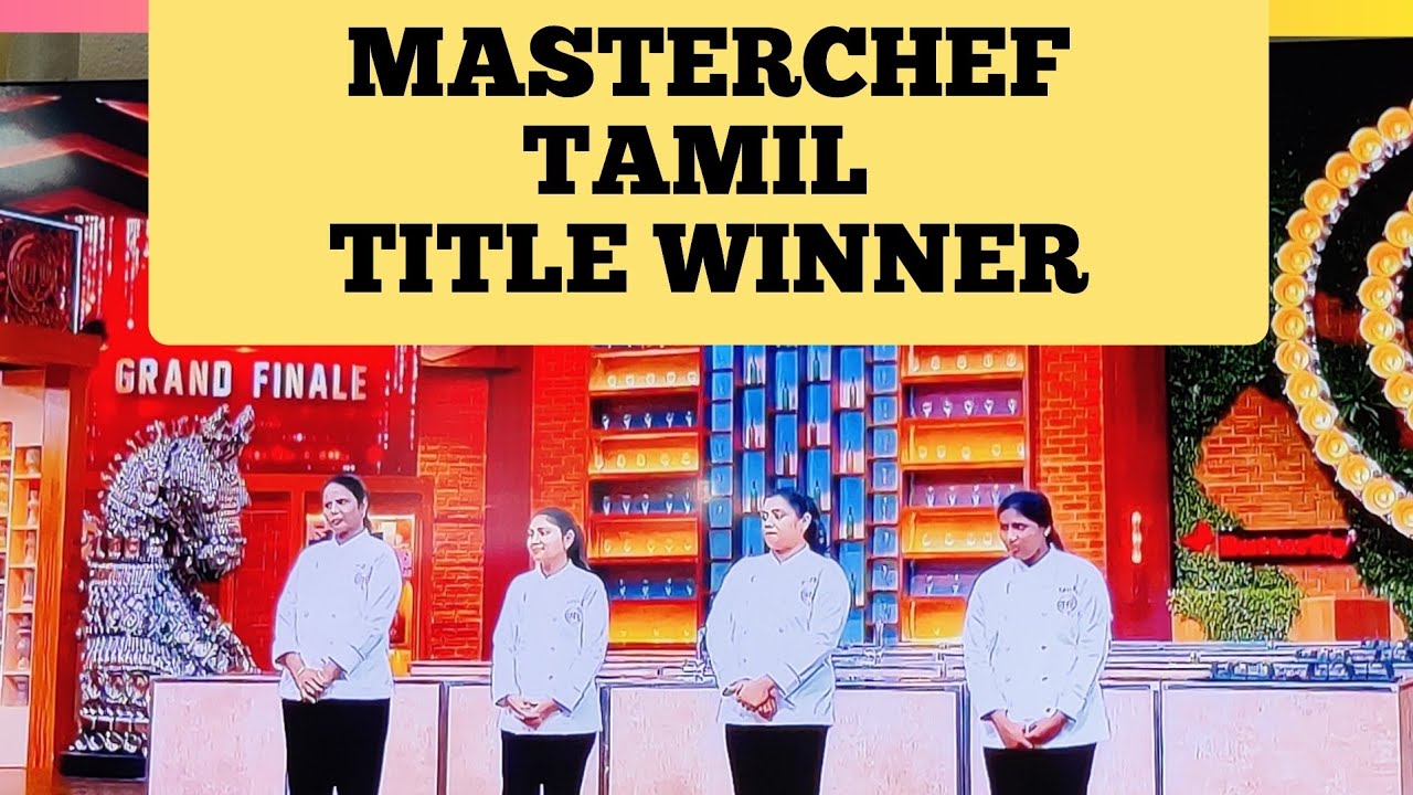 MasterChef Tamil Season 1 Grand Finale Title Winner🎉🎊 | Well deserved ...