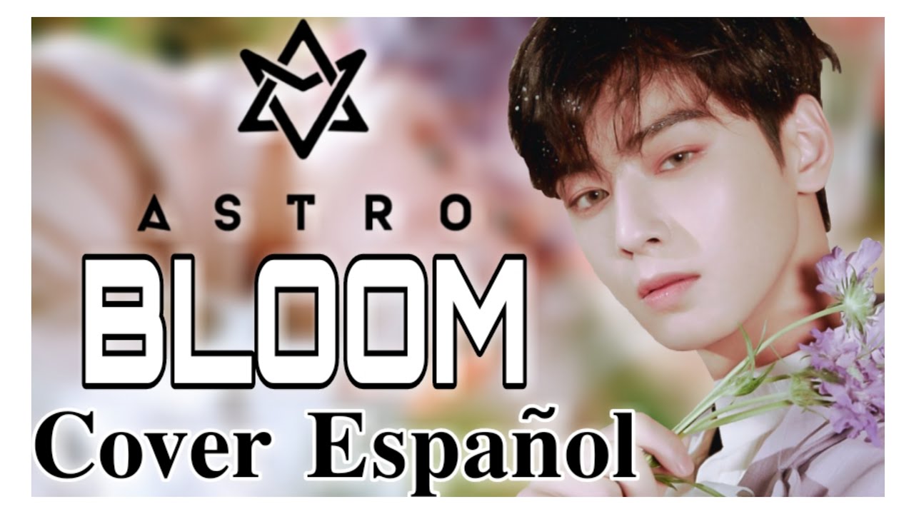 【𝐁𝐓𝐖】BLOOM - ASTRO | Cover Español - YouTube