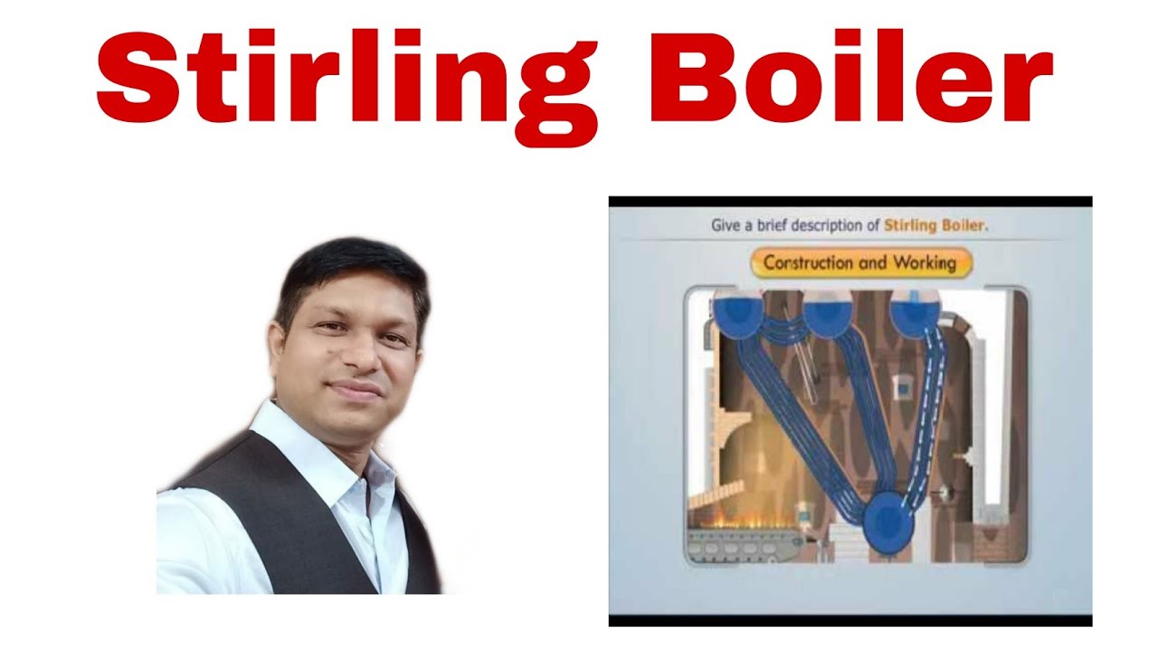 Stirling Boiler Construction and Working - YouTube