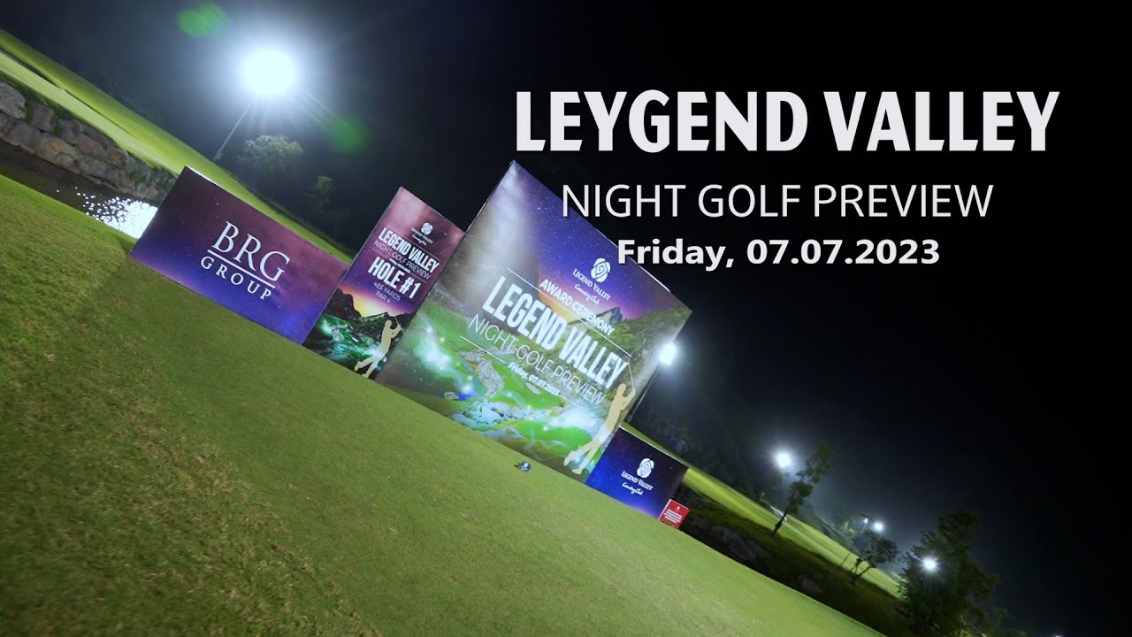 LEGEND VALLEY NIGHT GOLF PREVIEW - YouTube