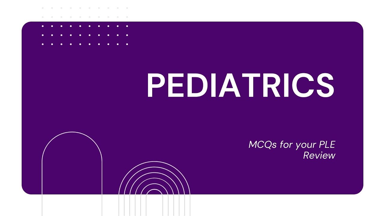 PLE REVIEW: PEDIATRICS #1 - MCQs WITH RATIO! - YouTube