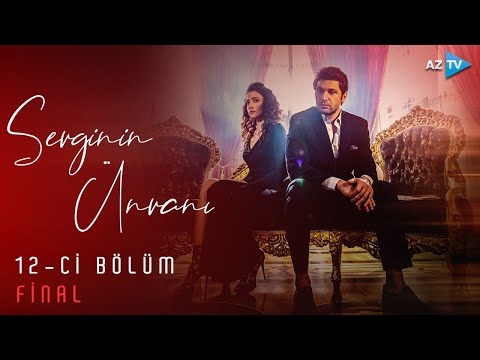 Sevginin ünvanı | 12-ci bölüm - FİNAL