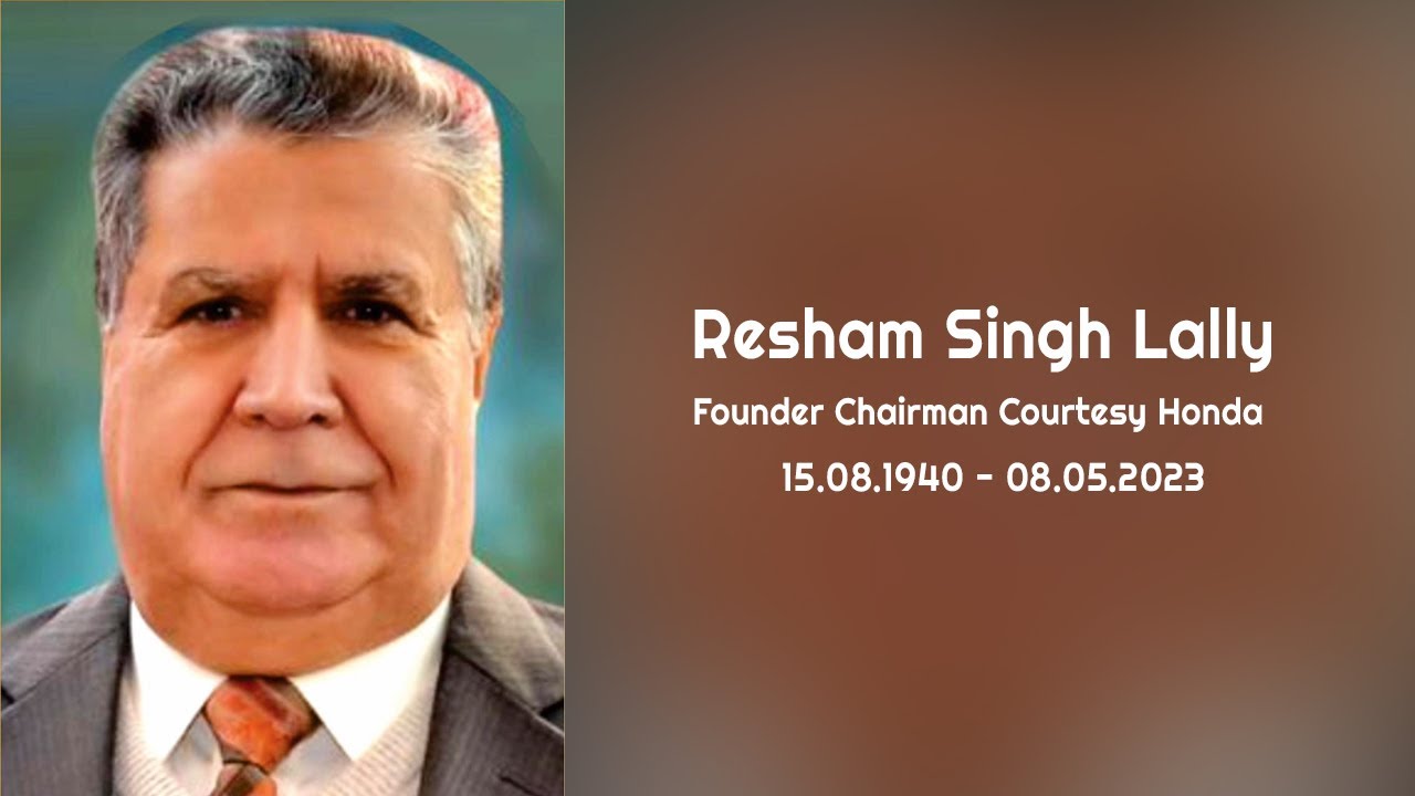 Resham Singh Lally (Founder chairman Courtesy Honda) 15.08.1940 - 08.05 ...