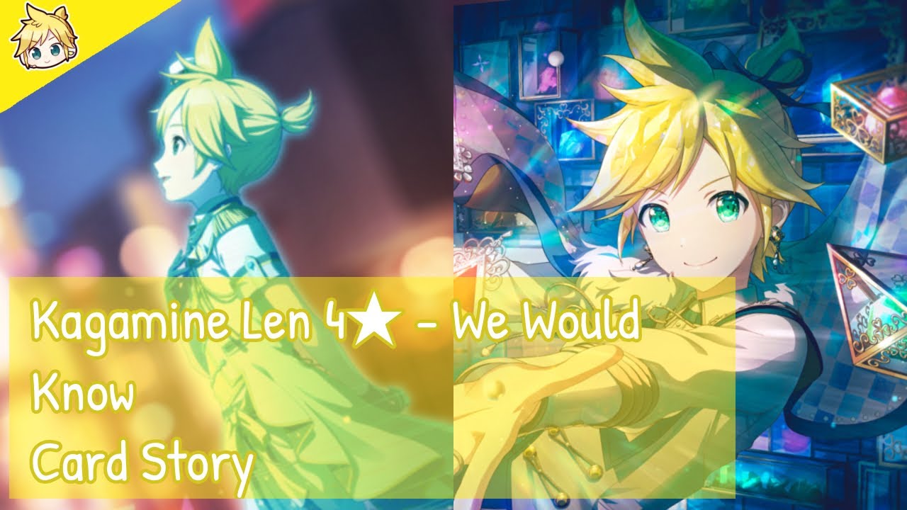 [Project Sekai] Kagamine Len 4★ - We Would Know (Card Story) - YouTube