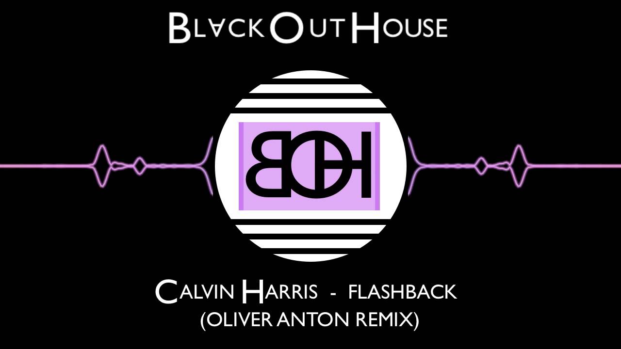 Calvin Harris - Flashback (Olvier Anton Remix) - YouTube