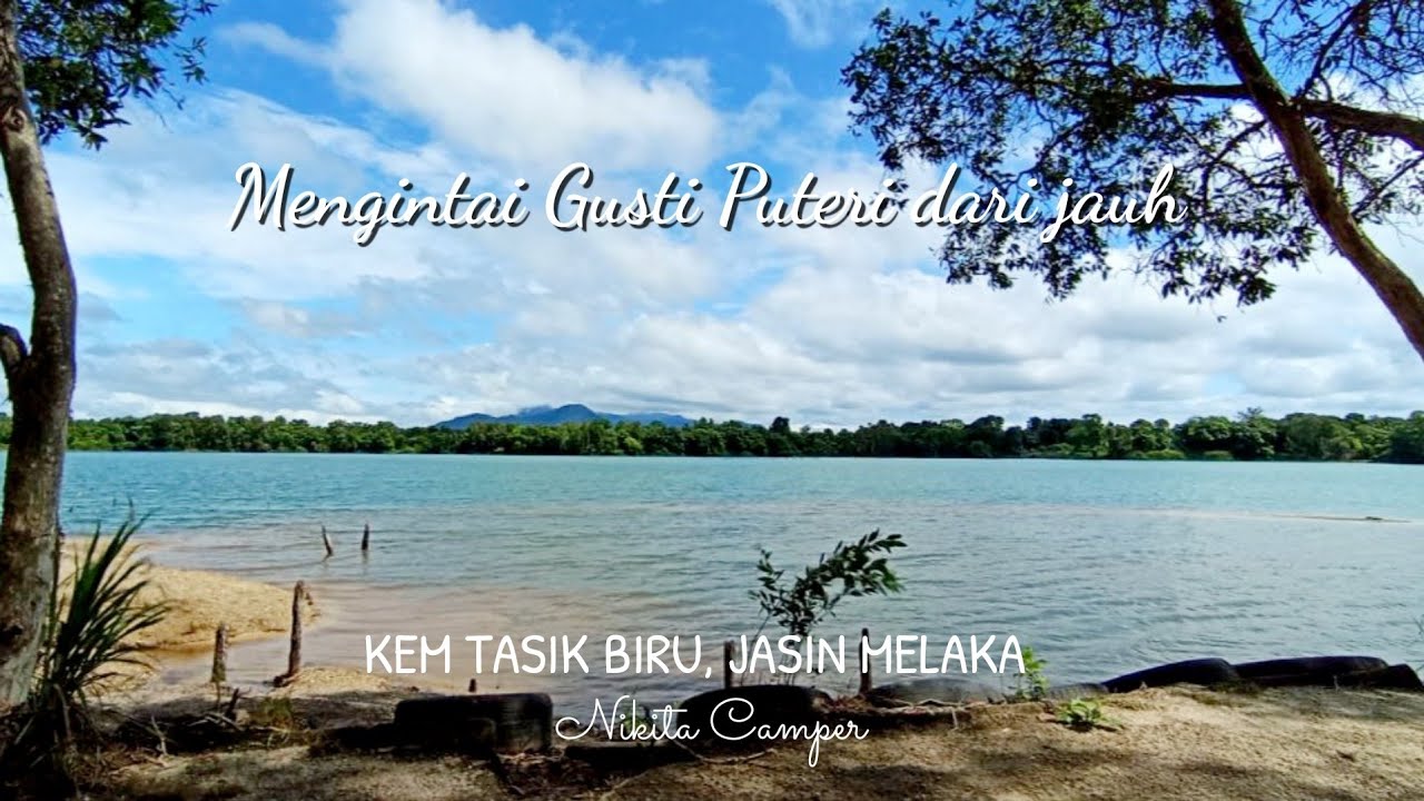 Mengintai Gusti Puteri | Kem Tasik Biru, Jasin | Penghujung 2023 - YouTube