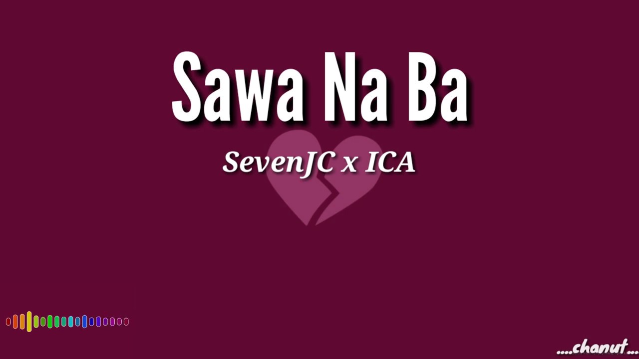 Sawa Na Ba LYRICS - Seven JC x ICA - YouTube