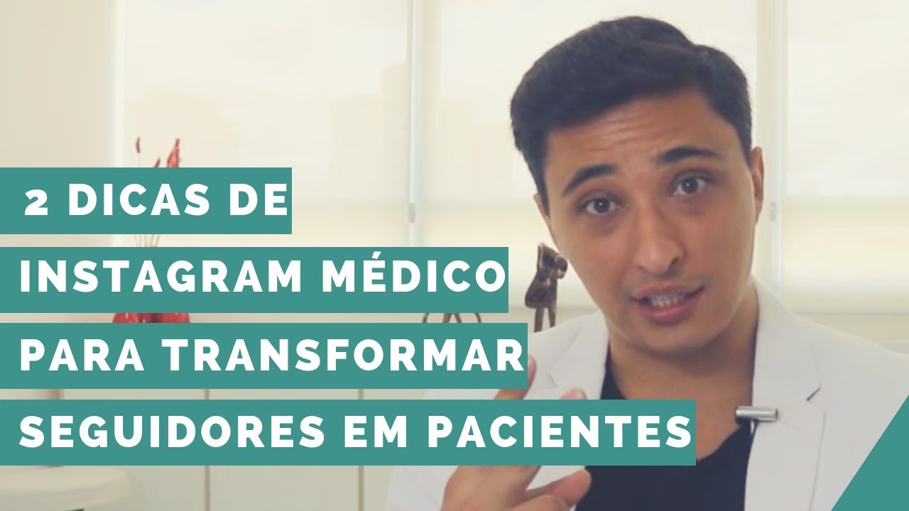 2 Dicas de Instagram Médico para Transformar Seguidores em Pacientes ...