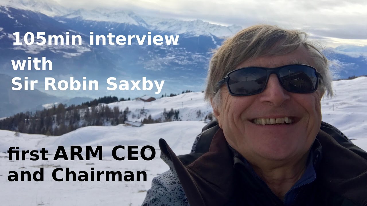 Sir Robin Saxby, first ARM CEO and Chairman - YouTube