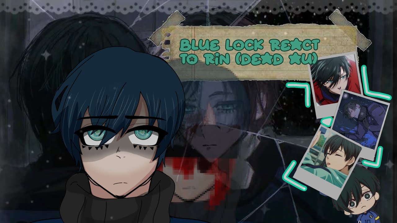 BLUE LOCK react to Rin (angst + deadAU) // bllk // blue lock // # ...