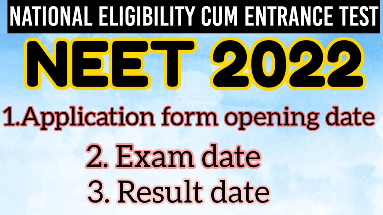 NEET 2022 application form opening date, exam date and result date ...
