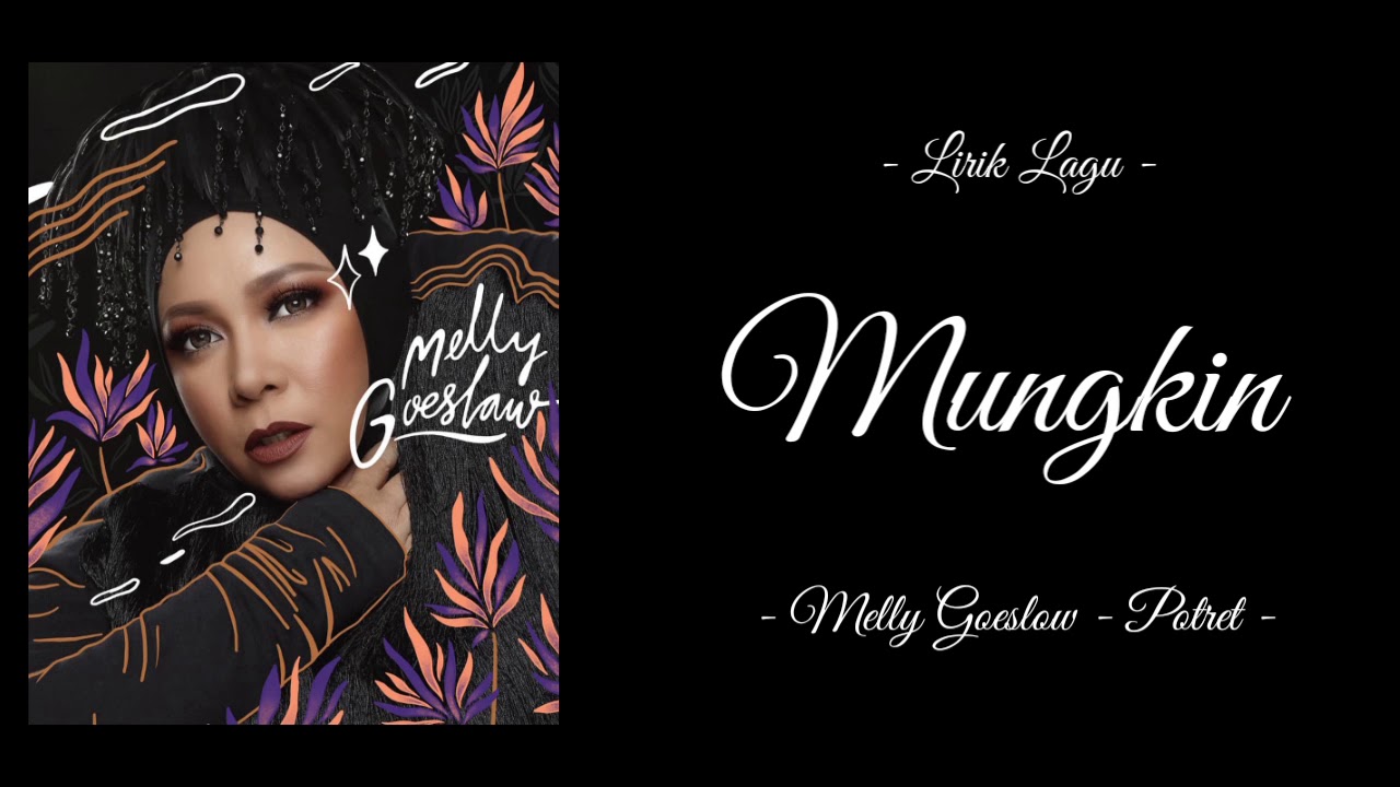Lirik lagu Mungkin - Melly Goeslaw - potret - YouTube