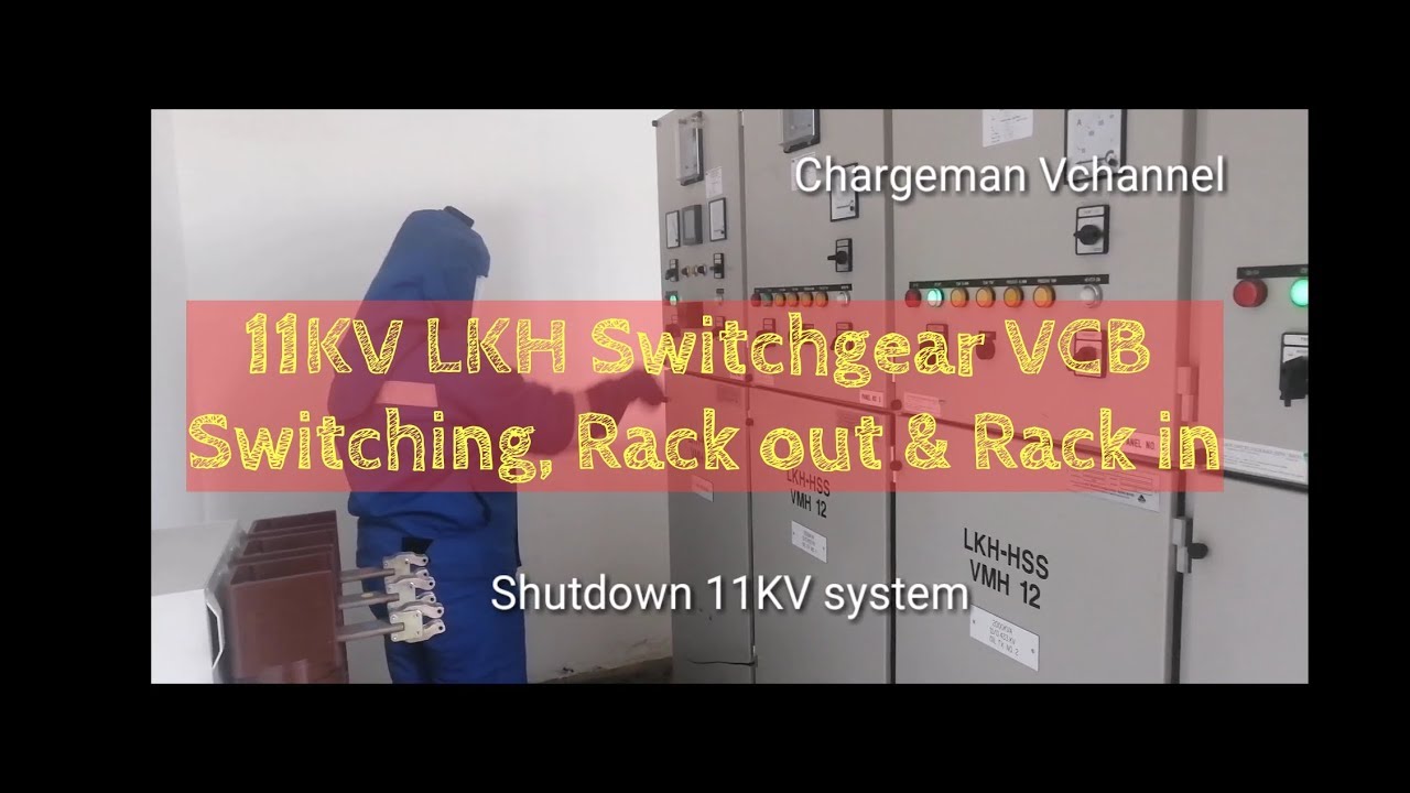 Chargeman VChannel | 11KV AIS LKH SWITCHGEAR RACK IN, RACK OUT ...