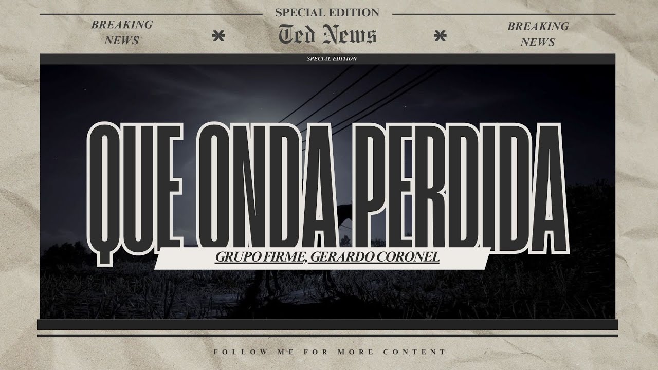 Grupo Firme, Gerardo Coronel - Qué Onda Perdida (Letra) - YouTube