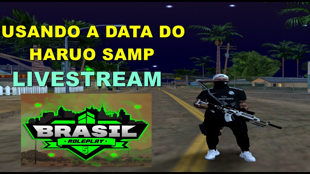 LIVE SAMP SERVIDOR BRASIL ROLEPLAY 5 USANDO DATA ESTILO FIVEM BORA ...