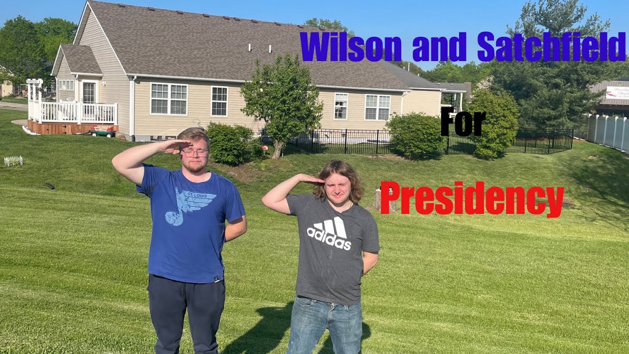 Wilson and Satchfield for Presidency - YouTube