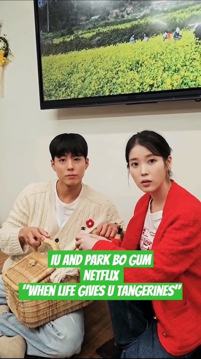#iu #parkbogum #netflix #whenlifegivesyoutangerines #shorts #kdrama - YouTube