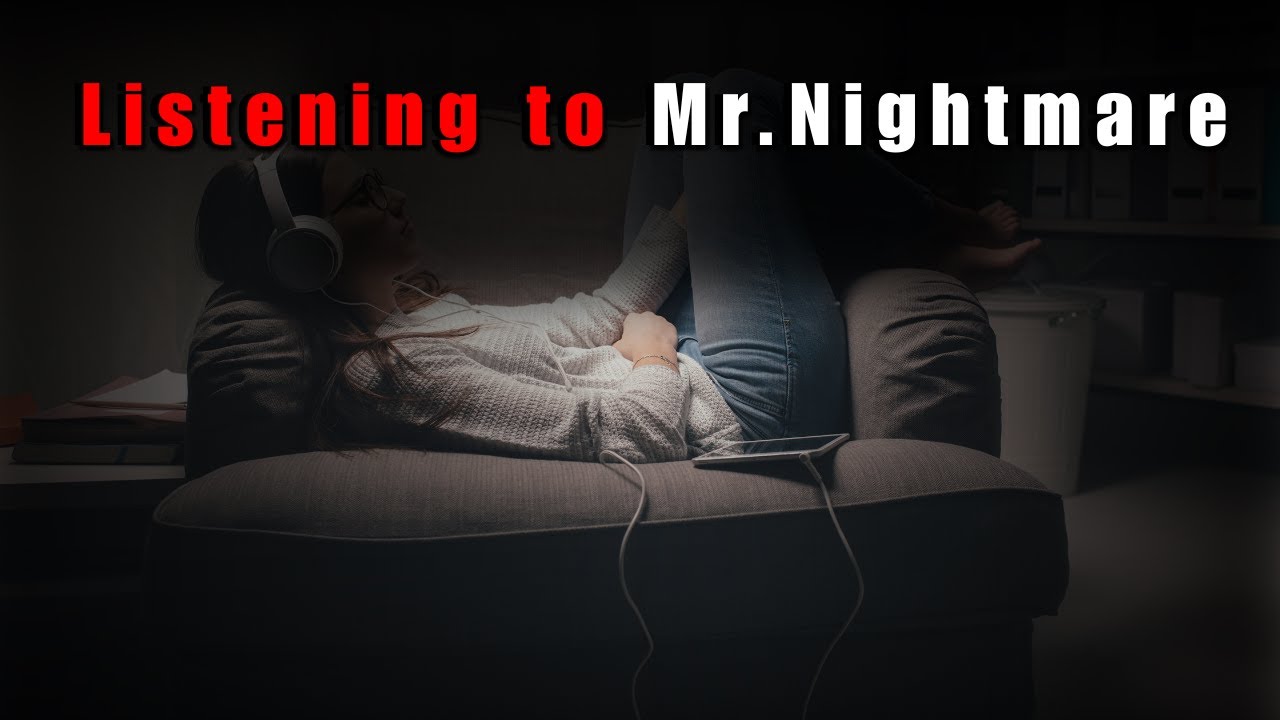 3 Terrifying Experiences While Listening to Mr. Nightmare Horror ...